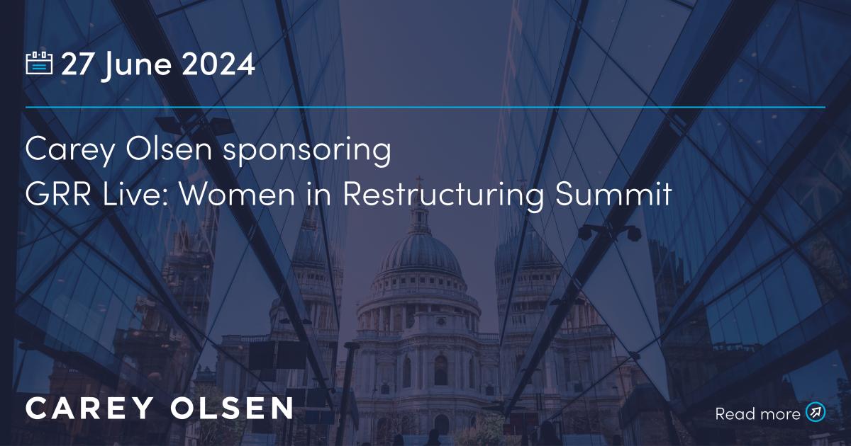 Carey Olsen attending GRR Live Women in Restructuring Summit | Carey Olsen